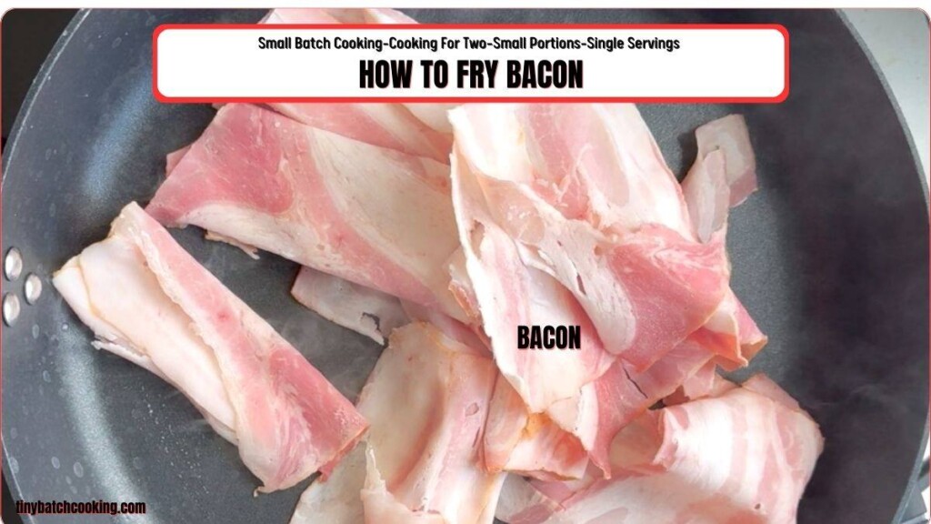 How to Fry Bacon on The Stove - Tiny Batch Cooking