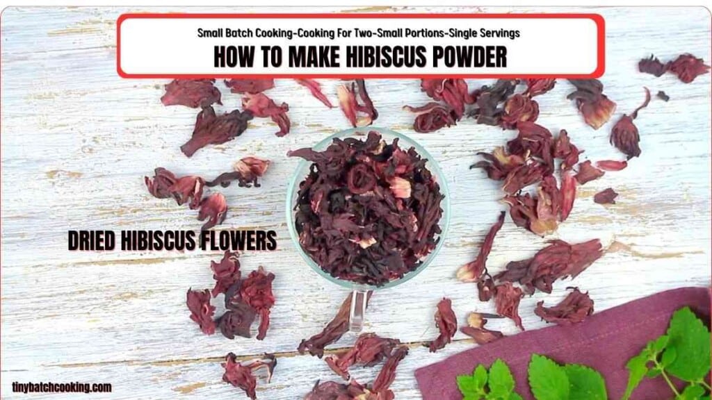 How To Make Hibiscus Powder - Tiny Batch Cooking